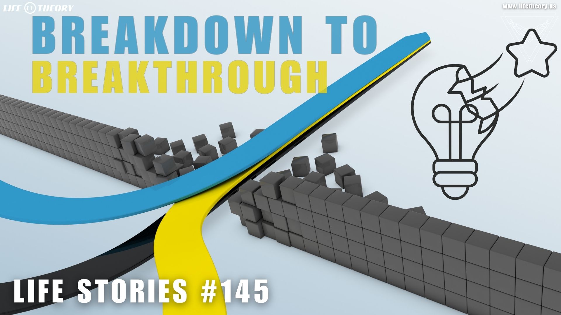 When a Breakdown is a Breakthrough - Life Stories 145 - Life Theory 46